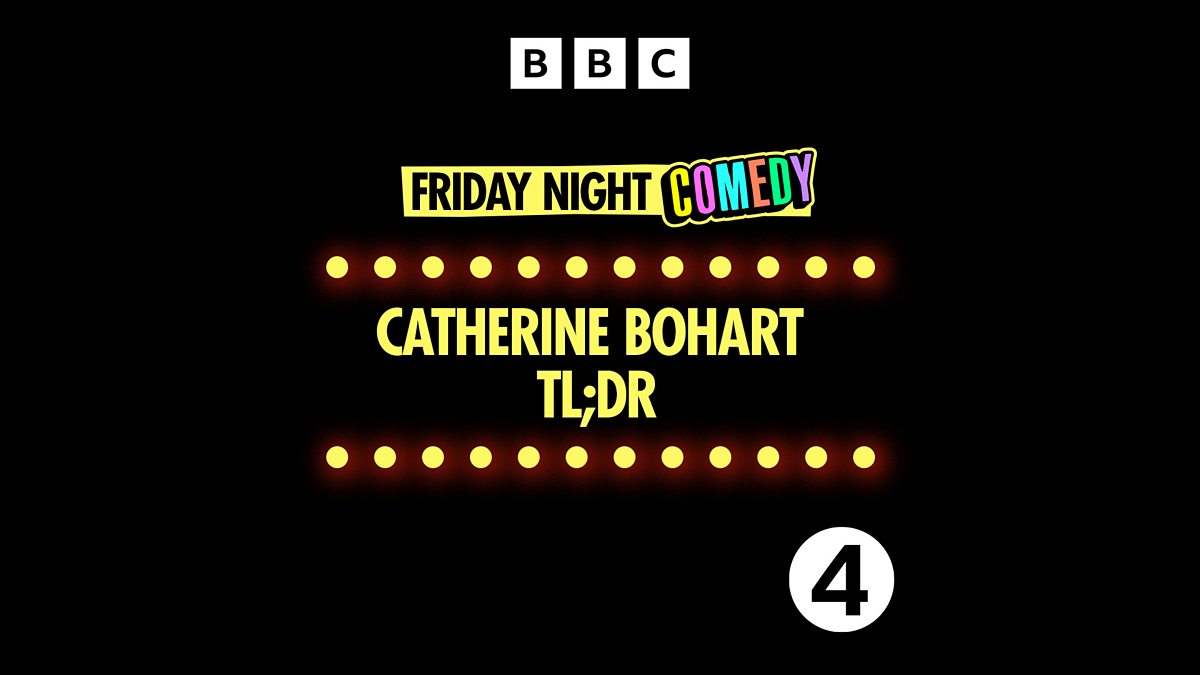 BBC Radio 4 - Friday Night Comedy from BBC Radio 4, Catherine Bohart: TL;DR