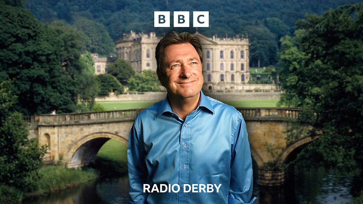 BBC Radio Derby - BBC Radio Derby, Titchmarsh on Chatsworth: “It shines ...
