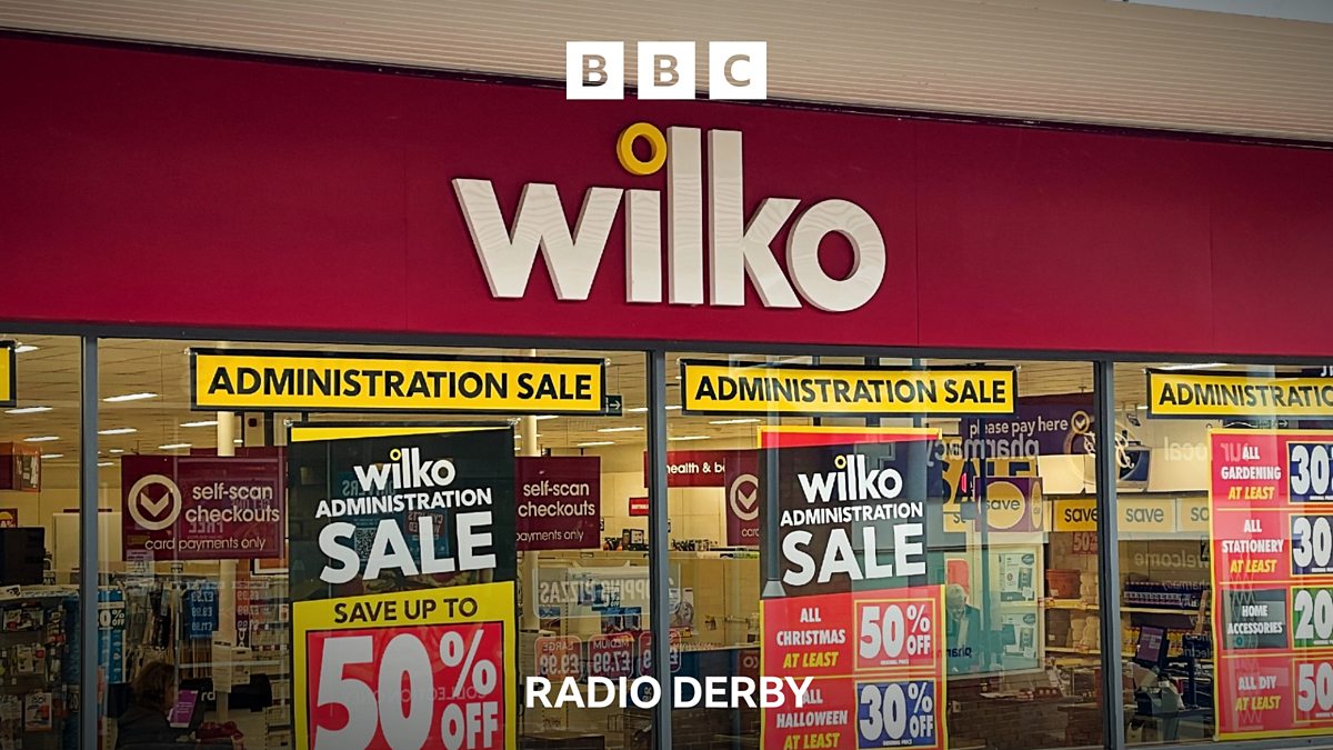 BBC Radio Derby - BBC Radio Derby, Wilko: "It’s another big store that ...