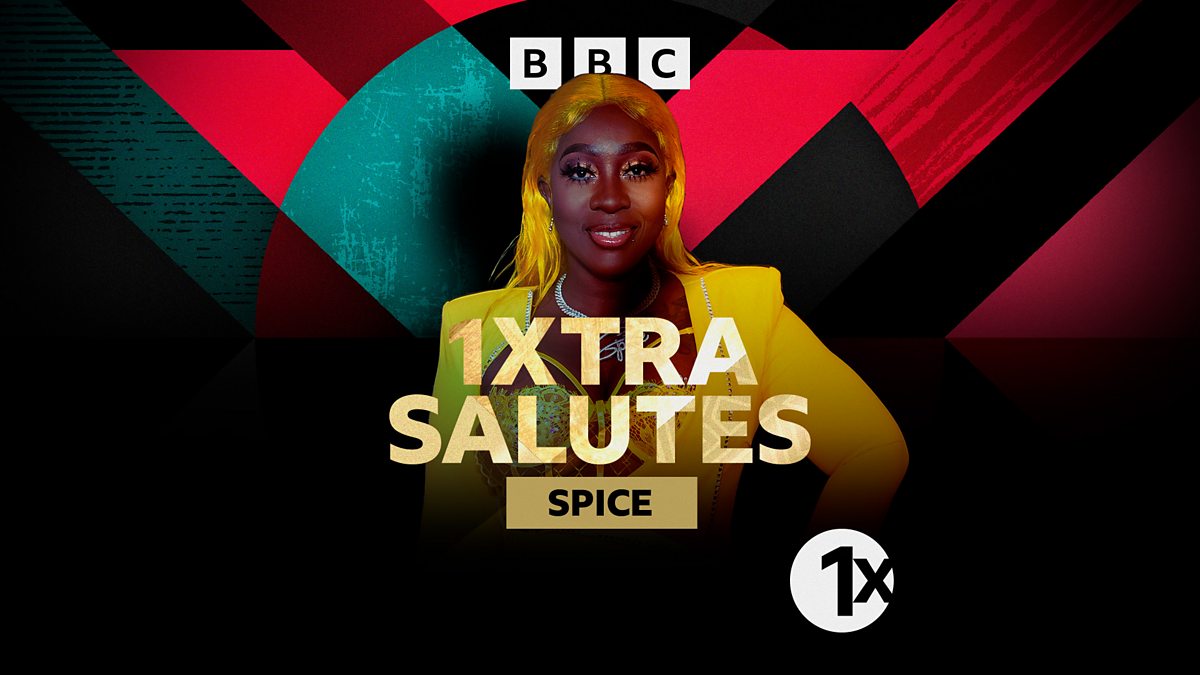 BBC Radio 1Xtra - 1Xtra Salutes..., Spice
