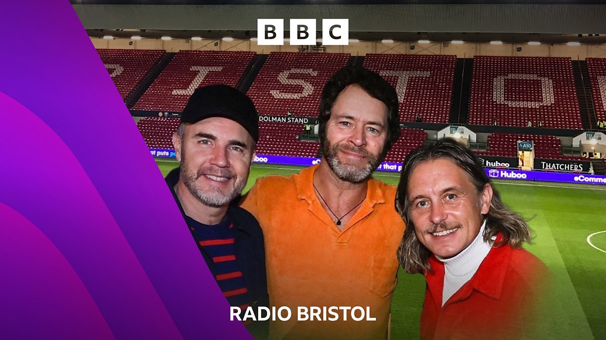 BBC Radio Bristol - BBC Radio Bristol, Take That are coming to Bristol