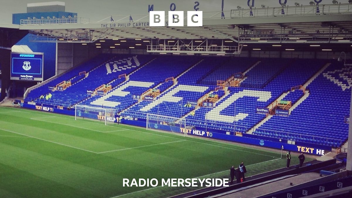 BBC Radio Merseyside - BBC Radio Merseyside, Everton's partially ...