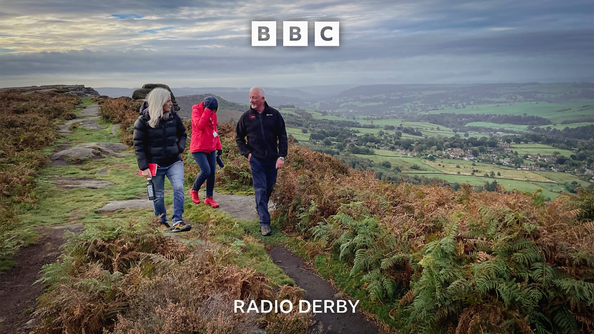 BBC Radio Derby - BBC Radio Derby, Peak District plan to “inspire” next ...