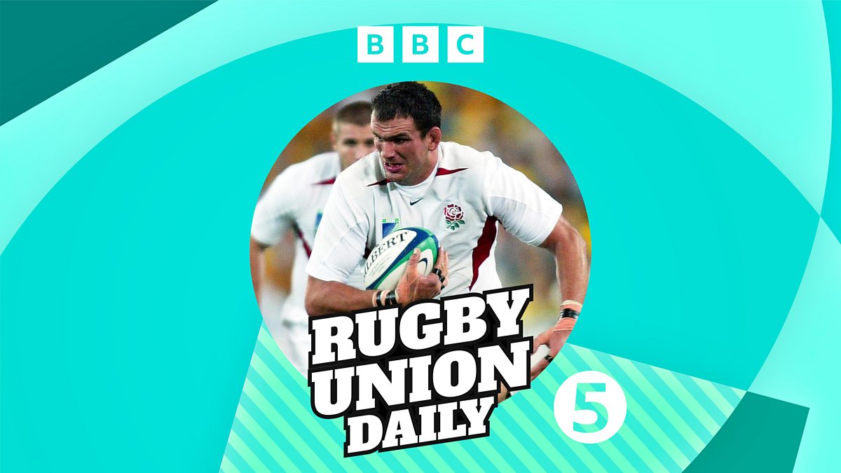 BBC Radio 5 Live - Rugby Union Weekly, Matt Dawson meets Martin Johnson ...