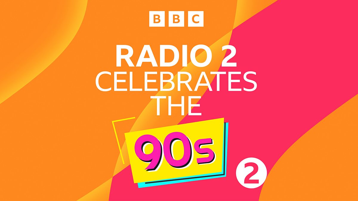 BBC Radio 2 - Radio 2 Celebrates the 90s - Available now