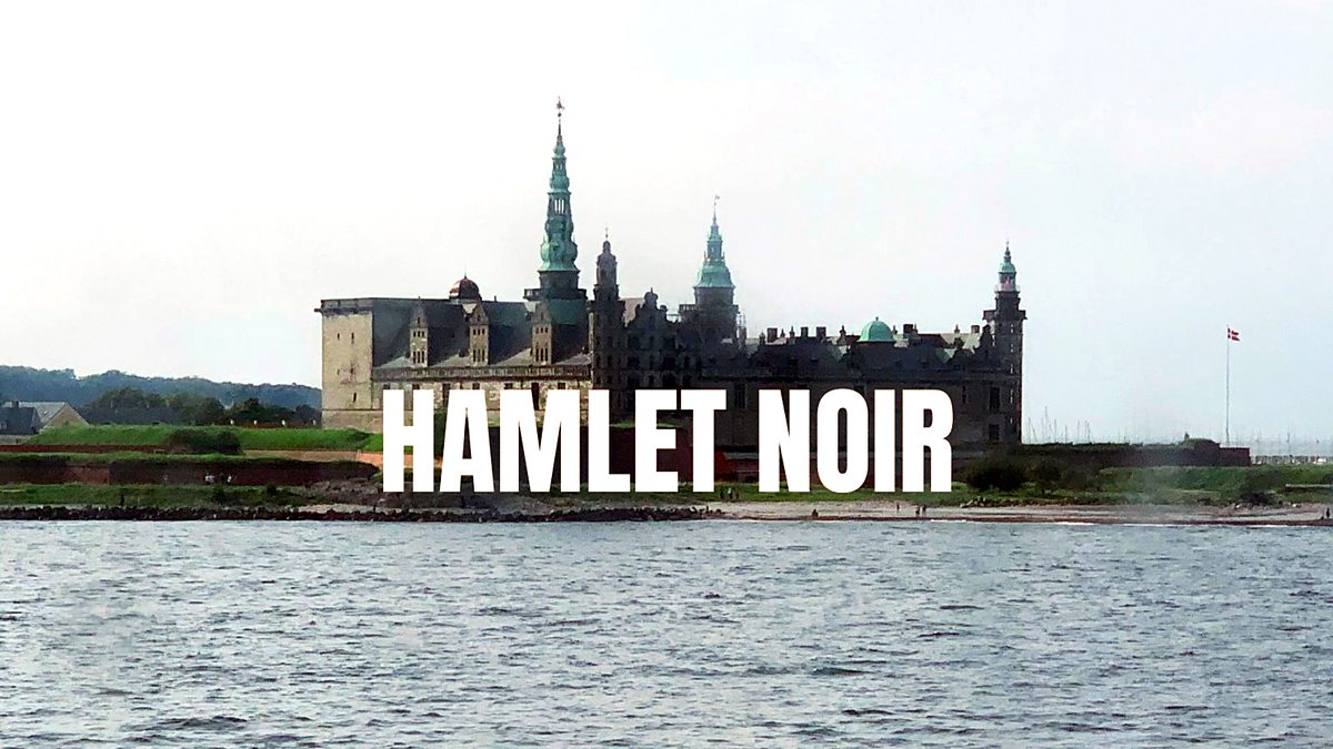 BBC Radio 3 - Drama on 3, Inspired by Hamlet: Hamlet Noir