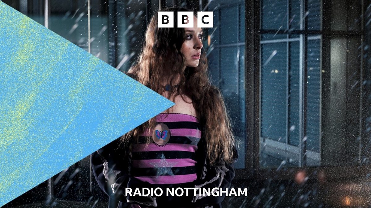 BBC Radio Nottingham - BBC Radio Nottingham, BBC Introducing: This week ...