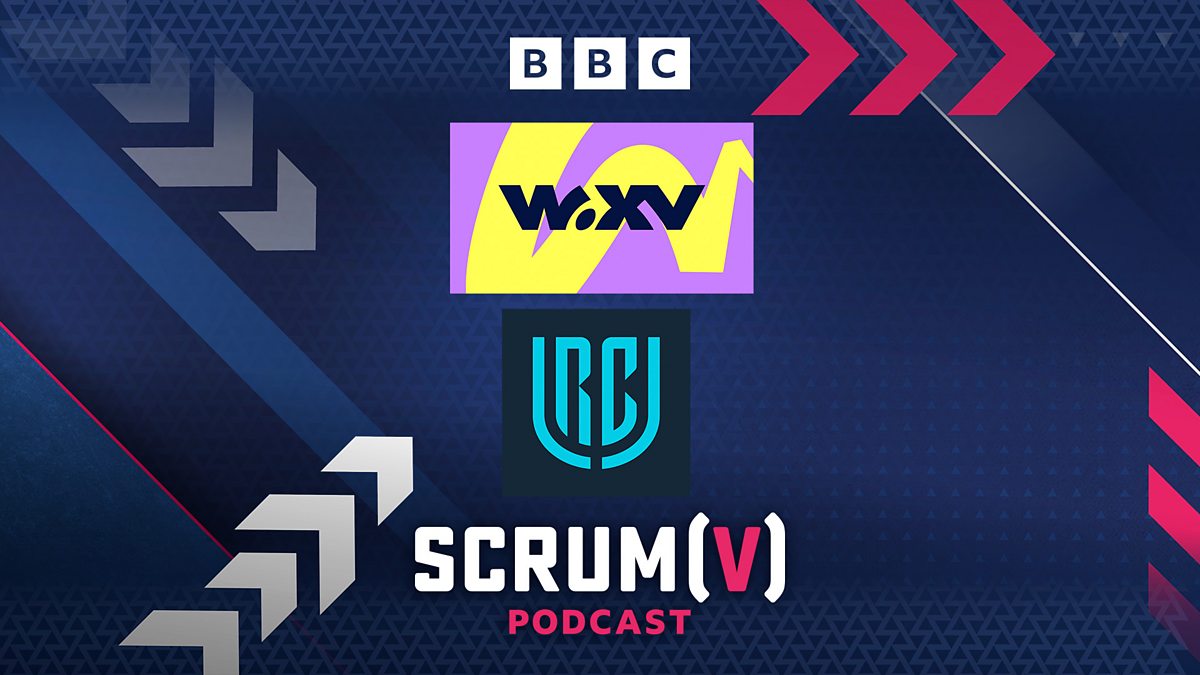 BBC Radio Wales - Scrum V, The URC & WXV1 preview