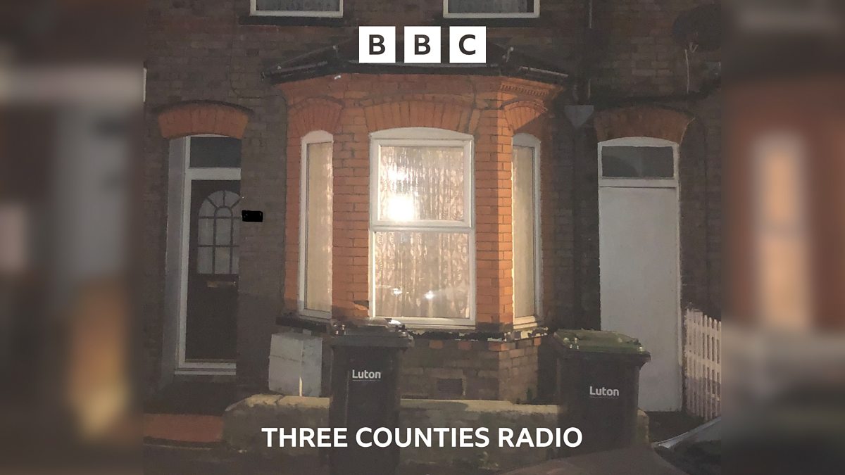 BBC Three Counties Radio - BBC Three Counties Radio, Stolen Luton house ...