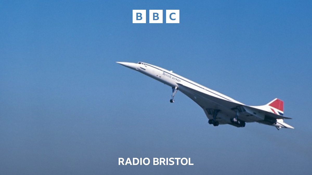 BBC Radio Bristol - BBC Radio Bristol, Concorde’s first flight from Filton
