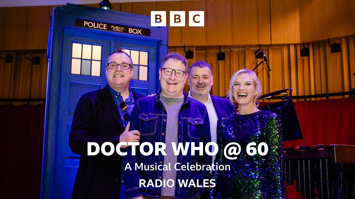 BBC Radio Wales - Doctor Who @ 60: A Musical Celebration