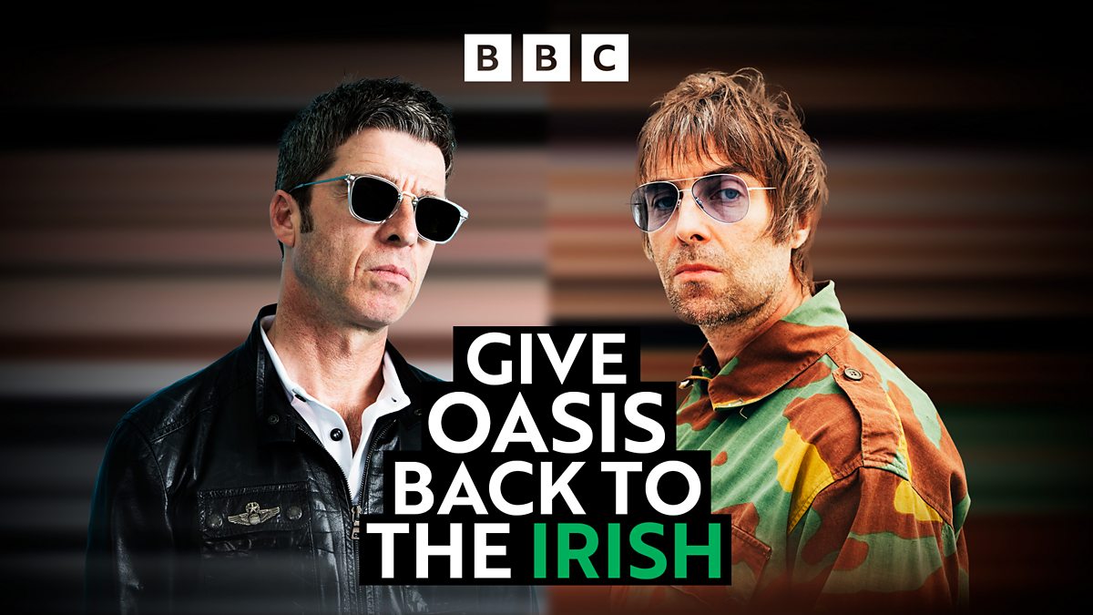 BBC Radio Ulster - Back to the Irish, Give Oasis Back to the Irish