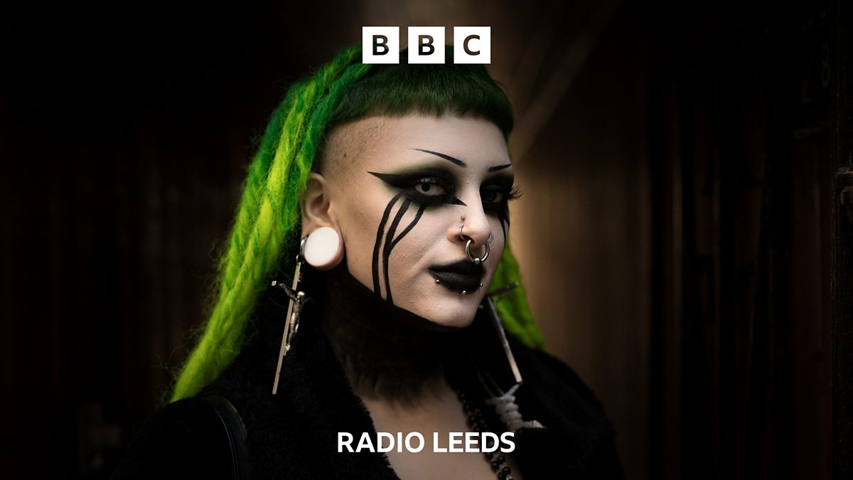 BBC Radio Leeds - BBC Radio Leeds, Goth: “It was Leeds that started the ...