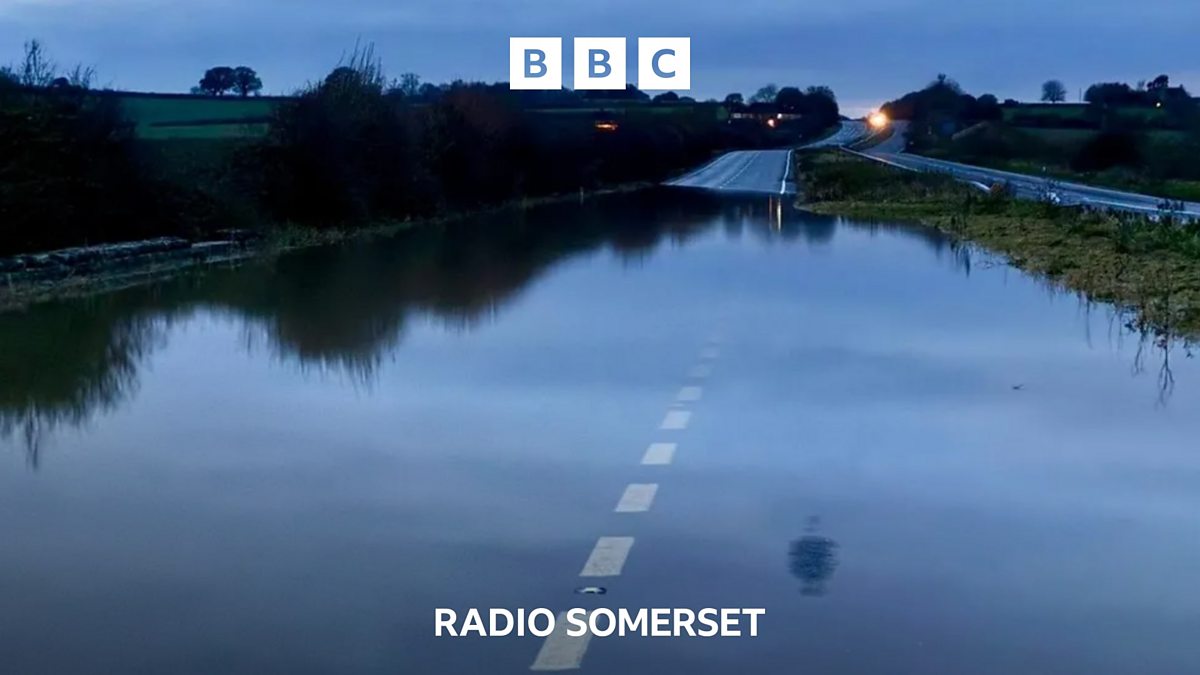 BBC Radio Somerset - BBC Radio Somerset, More rain to come for flooded Somerset