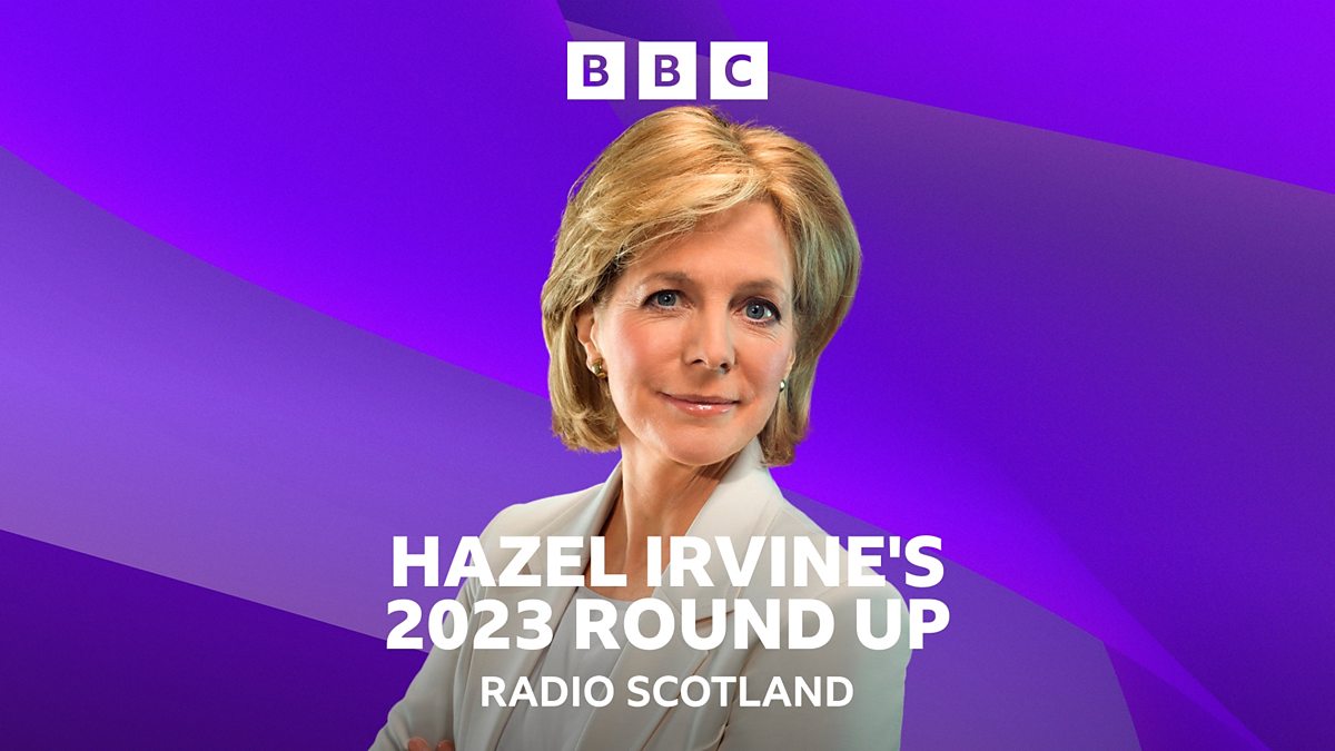 BBC Radio Scotland - Hazel Irvine's 2023 Round Up