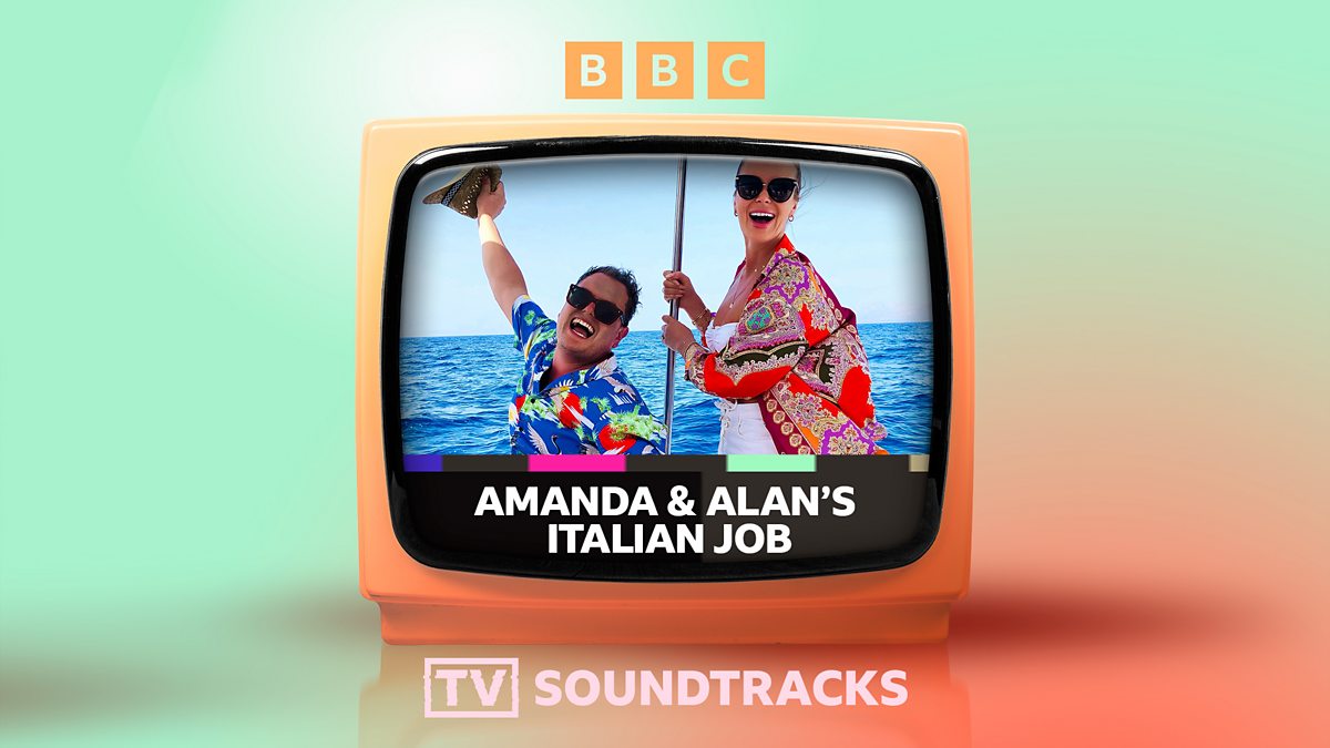 BBC Sounds Mixes - TV Soundtracks, Amanda & Alan's Italian Job ...