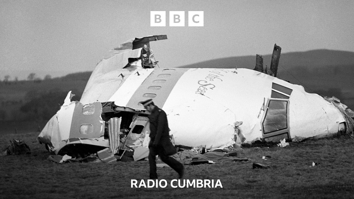 BBC Radio Cumbria - BBC RADIO CUMBRIA, Lockerbie 35 – how Cumbria ...