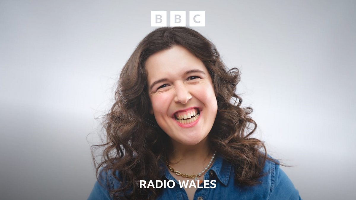 BBC Radio Wales - BBC Radio Wales, Rosie Jones: I love Wales, the ...