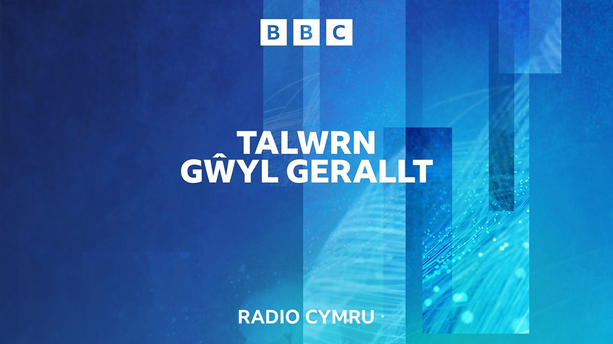 BBC Radio Cymru - Y Talwrn - Talwrn Ysgolion Gwyl Gerallt