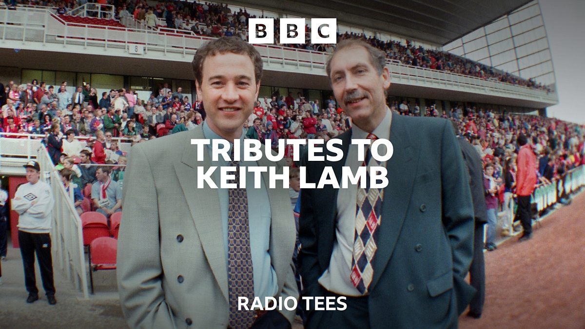 BBC Radio Tees - BBC Radio Tees, Keith Lamb: "a sad miss to the world ...