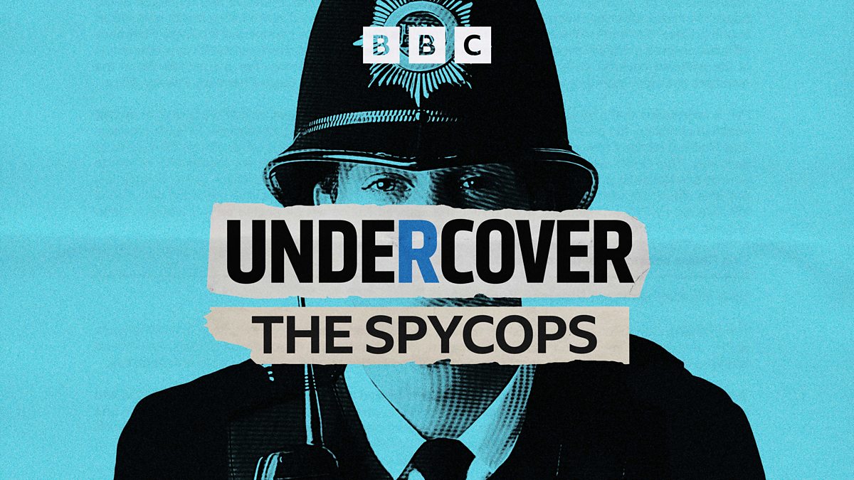 BBC Local Radio - Undercover, The Spycops, 19. The Undercover Policing ...