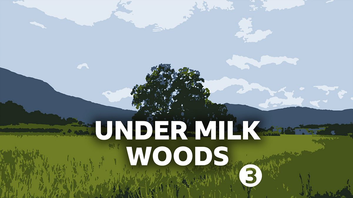 BBC Radio 3 - Under Milk Woods - Available now