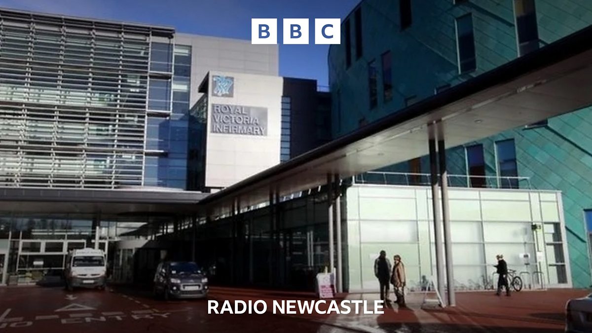 BBC Radio Newcastle - BBC Radio Newcastle, Major changes at RVI and ...