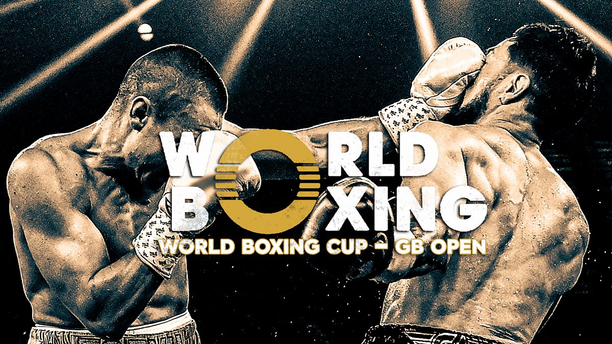 BBC Sport - Boxing, World Boxing Cup - GB Open