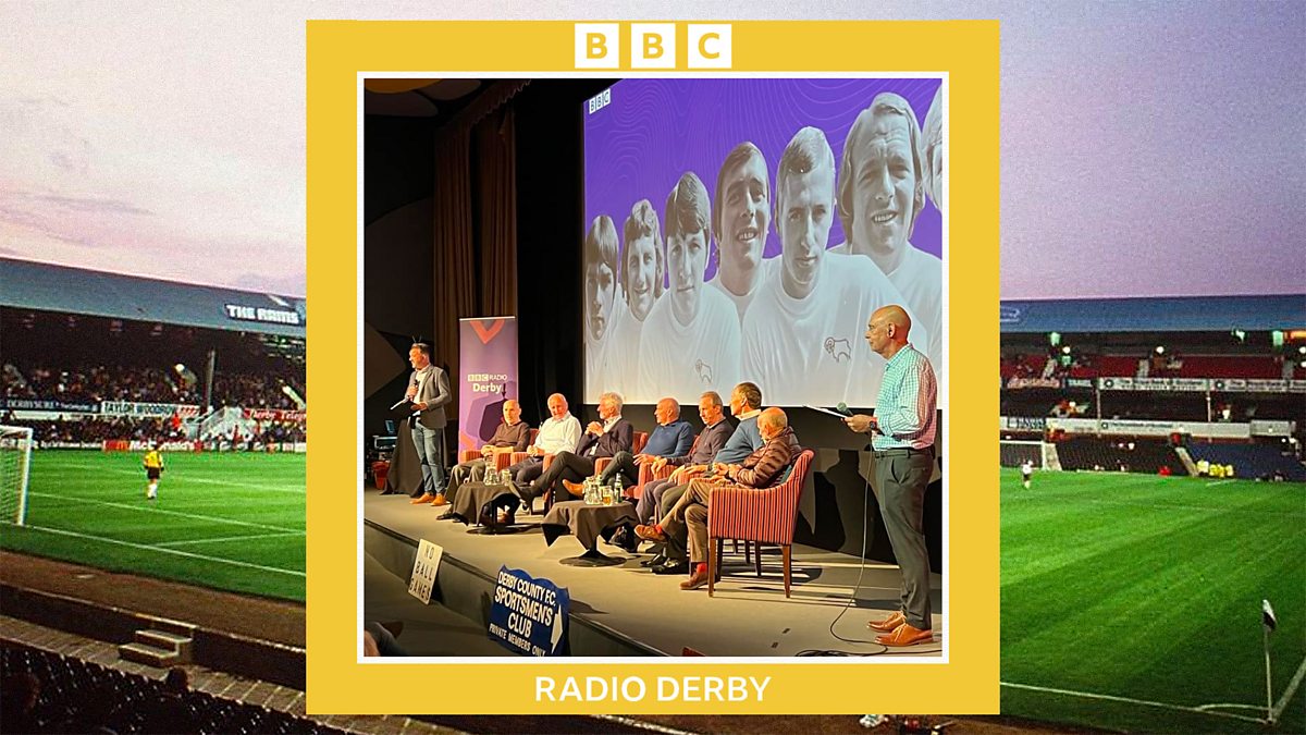 BBC Radio Derby - The Derby County Story, 08/05/2022, Celebrating the ...