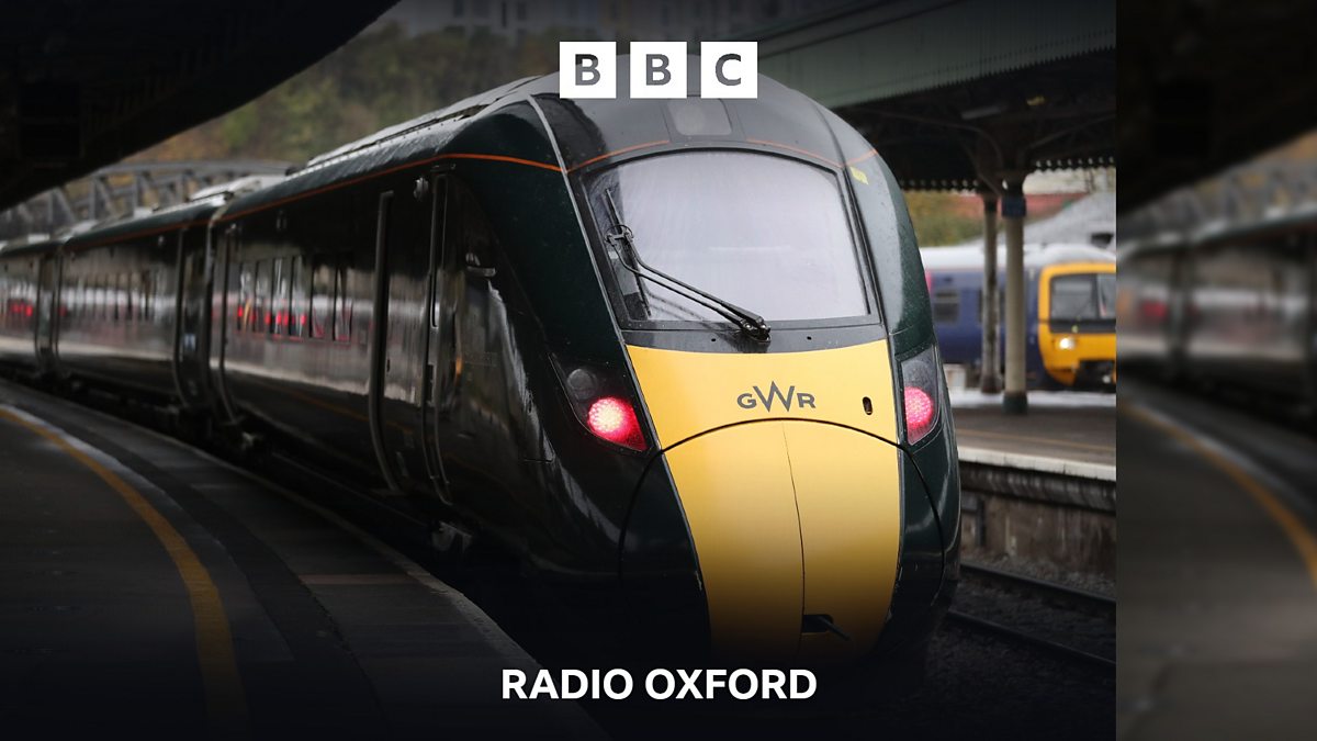 BBC Radio Oxford - BBC Radio Oxford, Rail problems in Oxfordshire explained