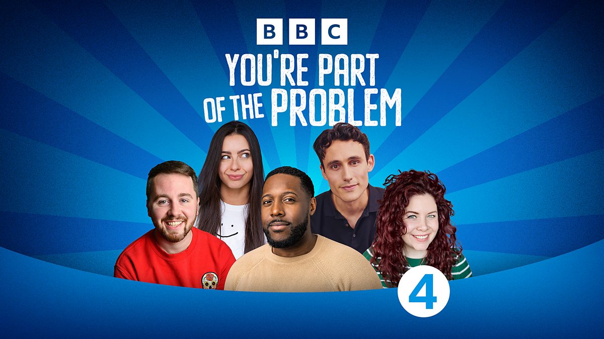 BBC Radio 4 - You're Part of the Problem