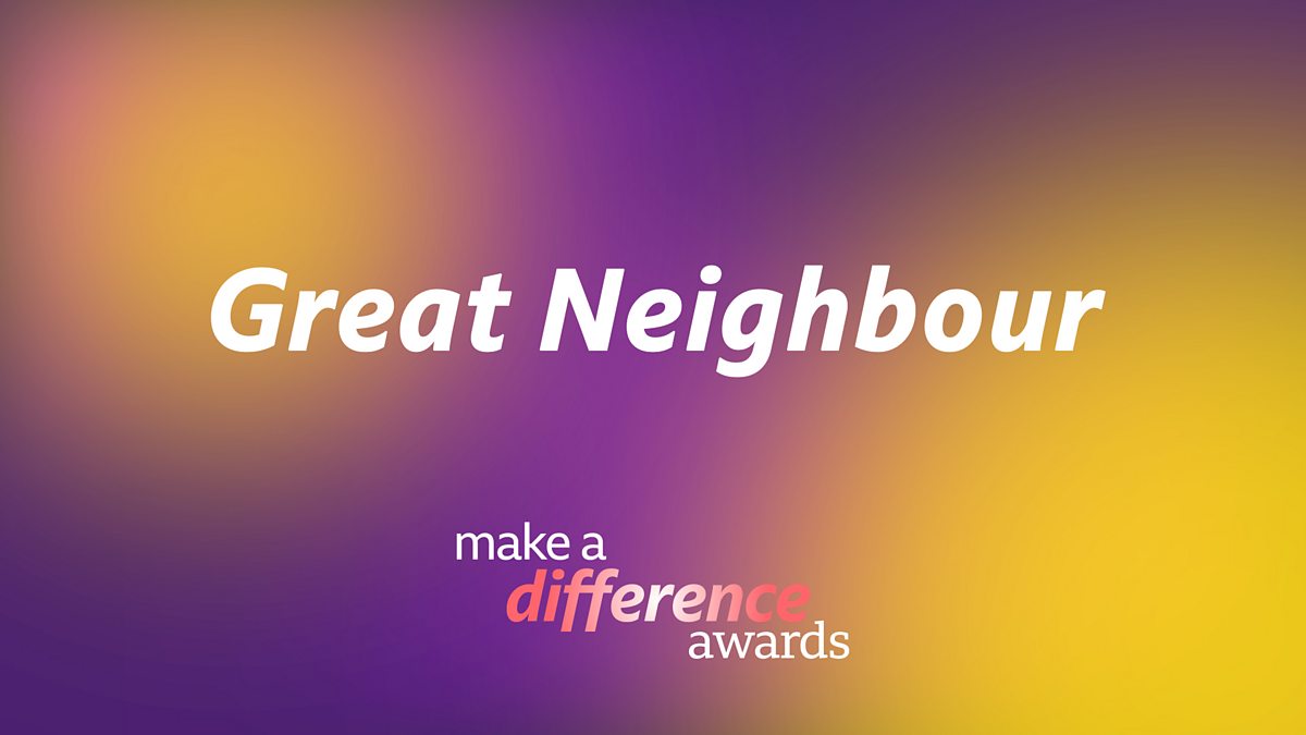 BBC - Great Neighbour Award