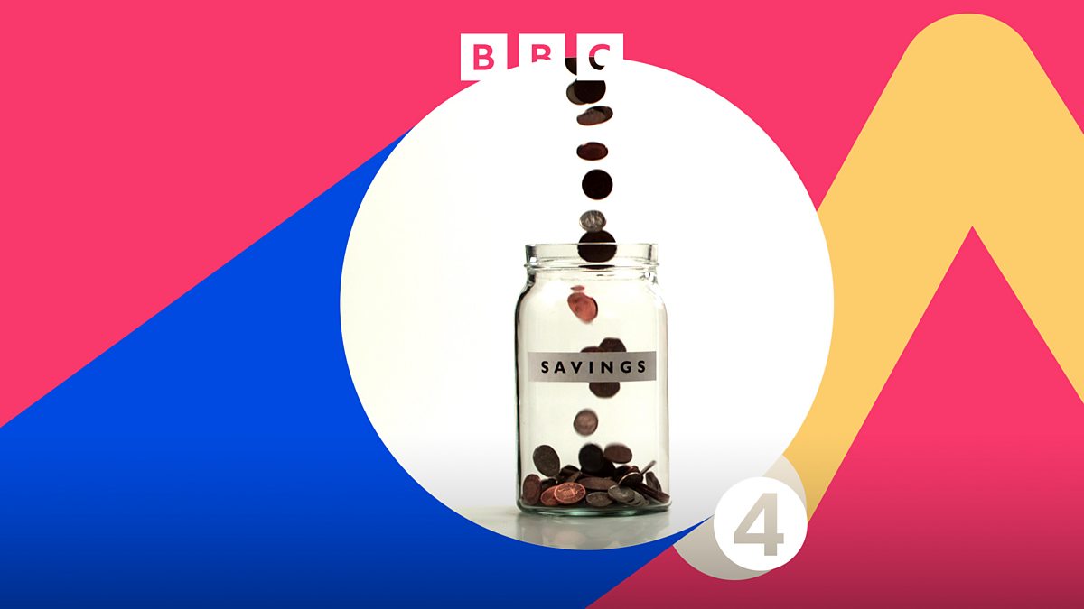BBC Radio 4 - Money Box, Money Box Live: Are Savers Getting a Good Deal?