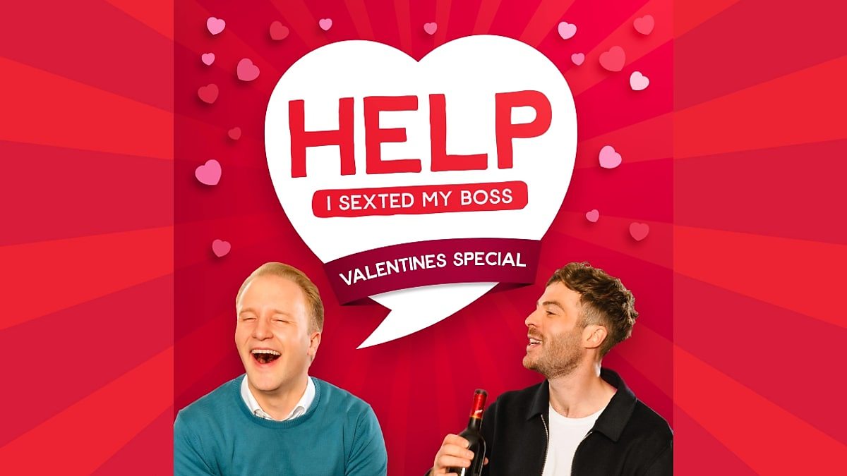 BBC Sounds - Help I Sexted My Boss, Help It's The Valentines Special