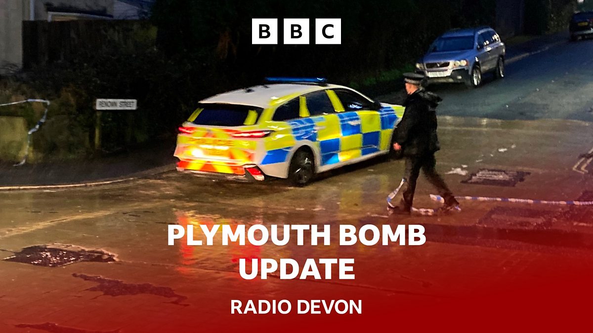 BBC Radio Devon - BBC Radio Devon, Bomb cordon 'may widen' as family of ...
