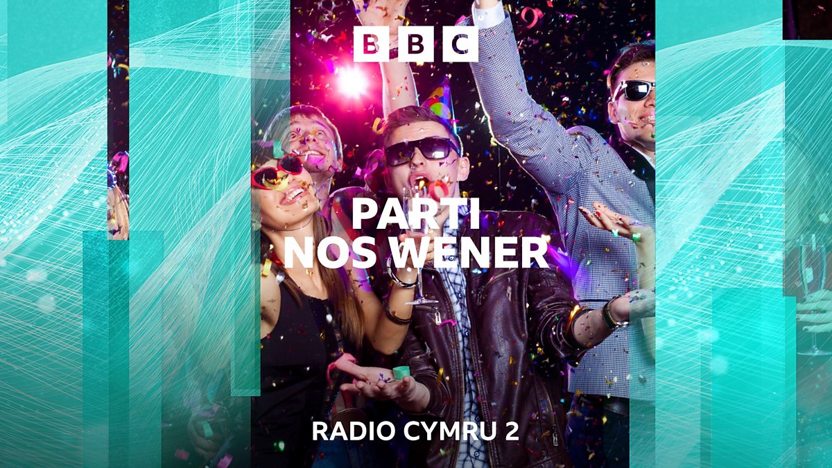 BBC Radio Cymru 2 - Parti Nos Wener, 30/01/2026
