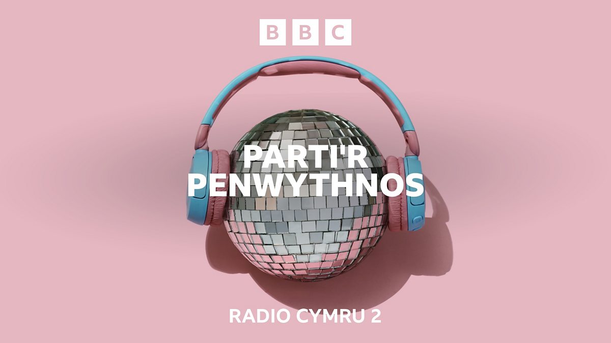 BBC Radio Cymru 2 - Parti'r Penwythnos, 08/03/2025