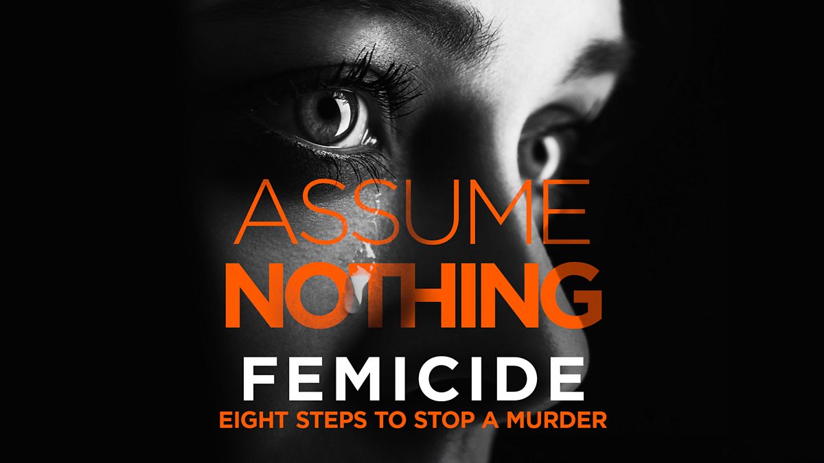 BBC Radio Ulster - Assume Nothing, Femicide: Eight Steps to Stop a ...