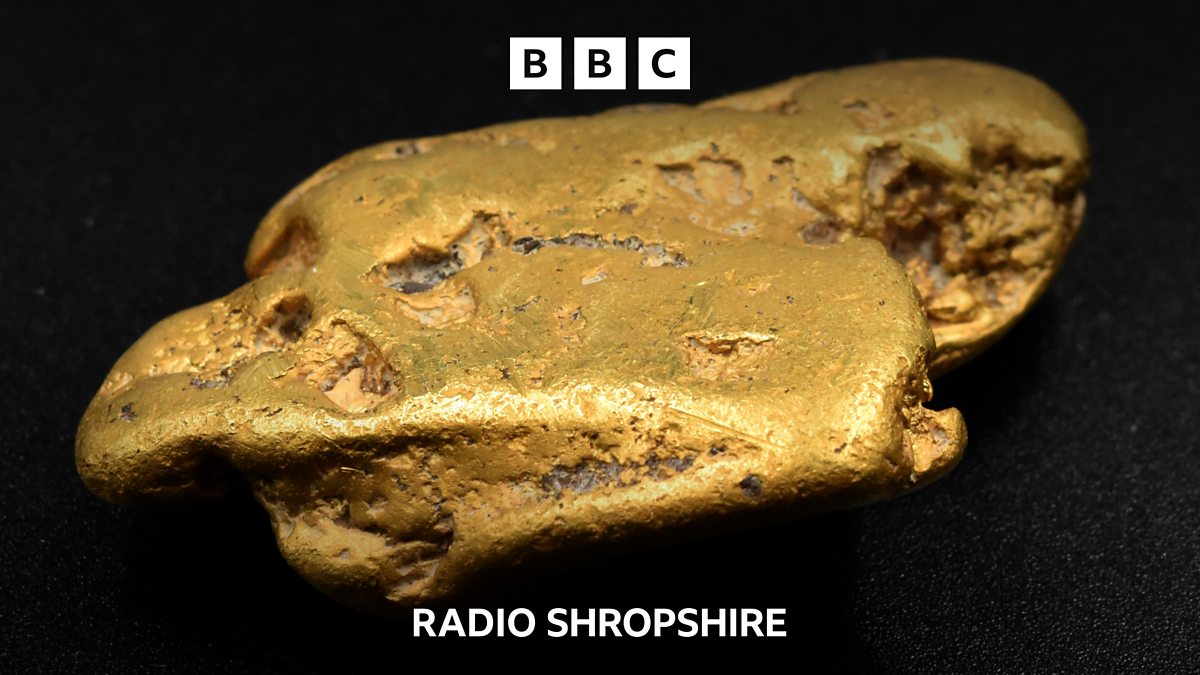 BBC Radio Shropshire - BBC Radio Shropshire, Could there be a gold rush ...
