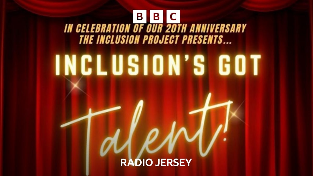 BBC Radio Jersey - BBC Radio Jersey, Inclusions Got Talent!