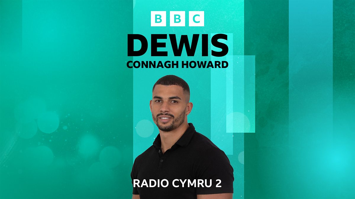 BBC Radio Cymru 2 - Dewis, Connagh Howard