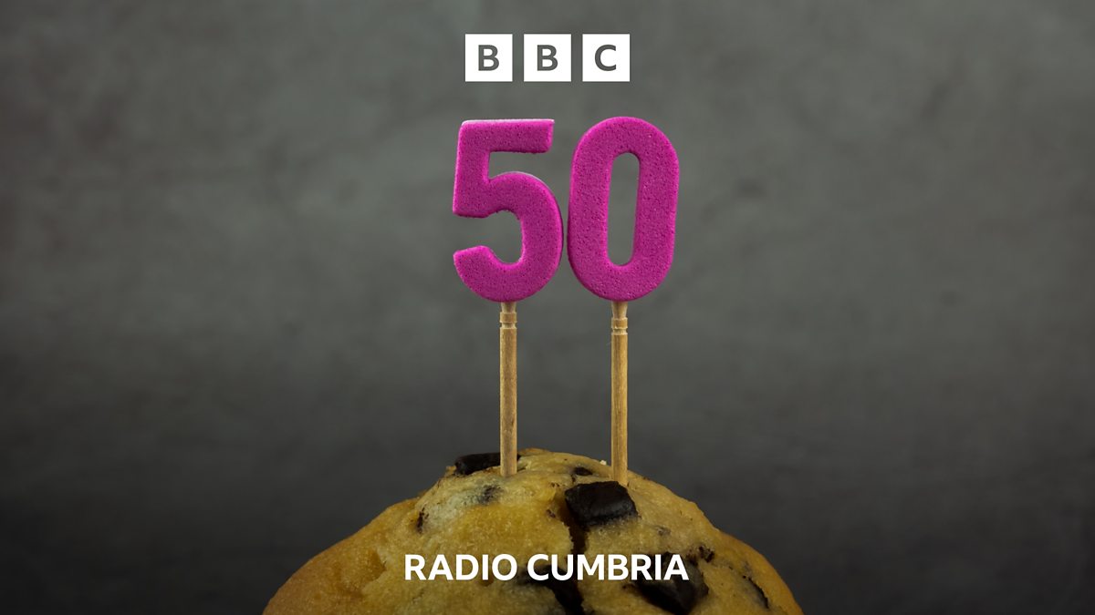 BBC Radio Cumbria - BBC RADIO CUMBRIA, Many happy returns Cumbria?