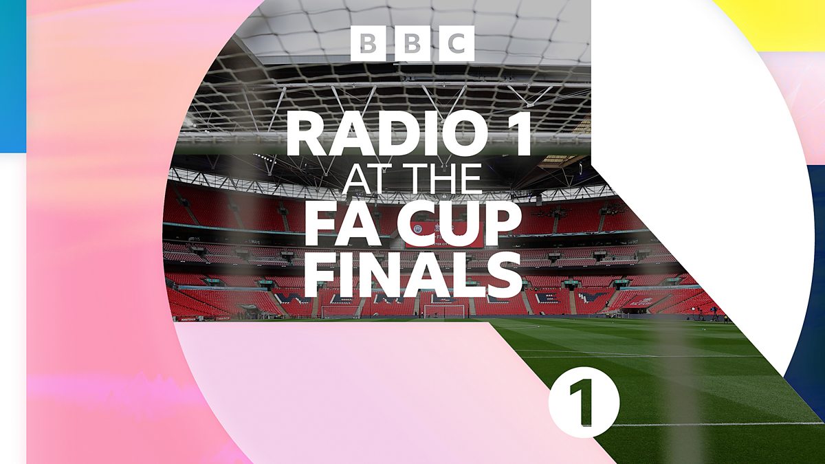 BBC Radio 1 - Radio 1 at the FA Cup Finals - Available now