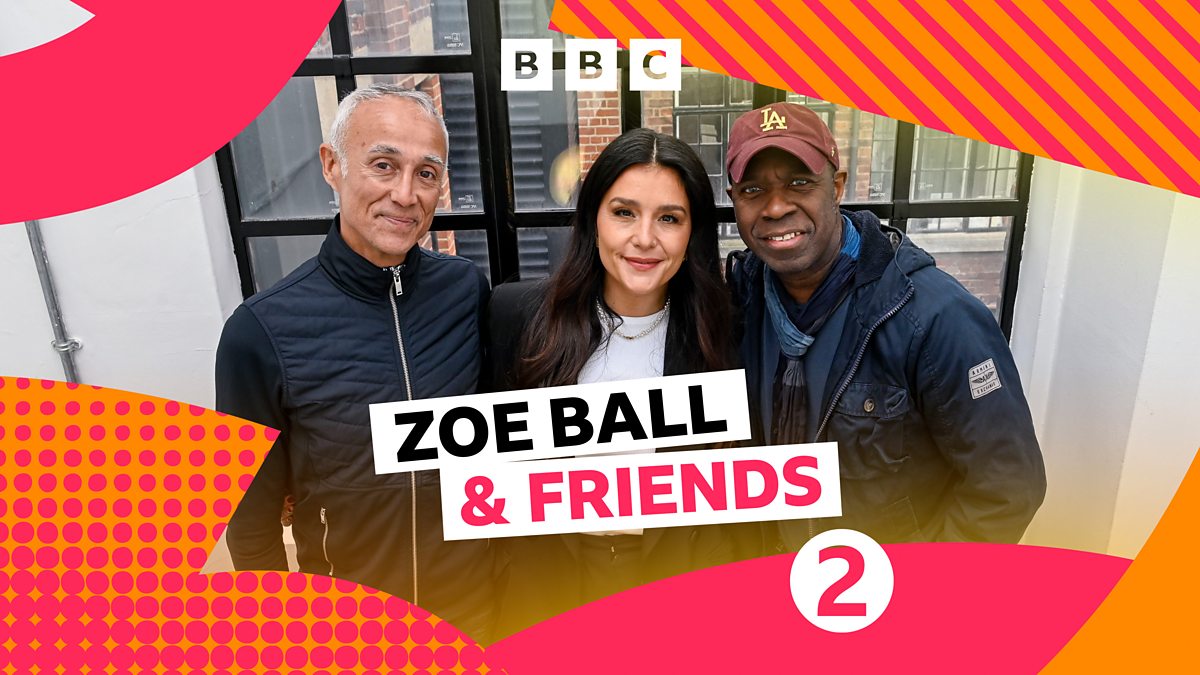 BBC Radio 2 - Zoe Ball and Friends, Friends Round Flashback... with ...