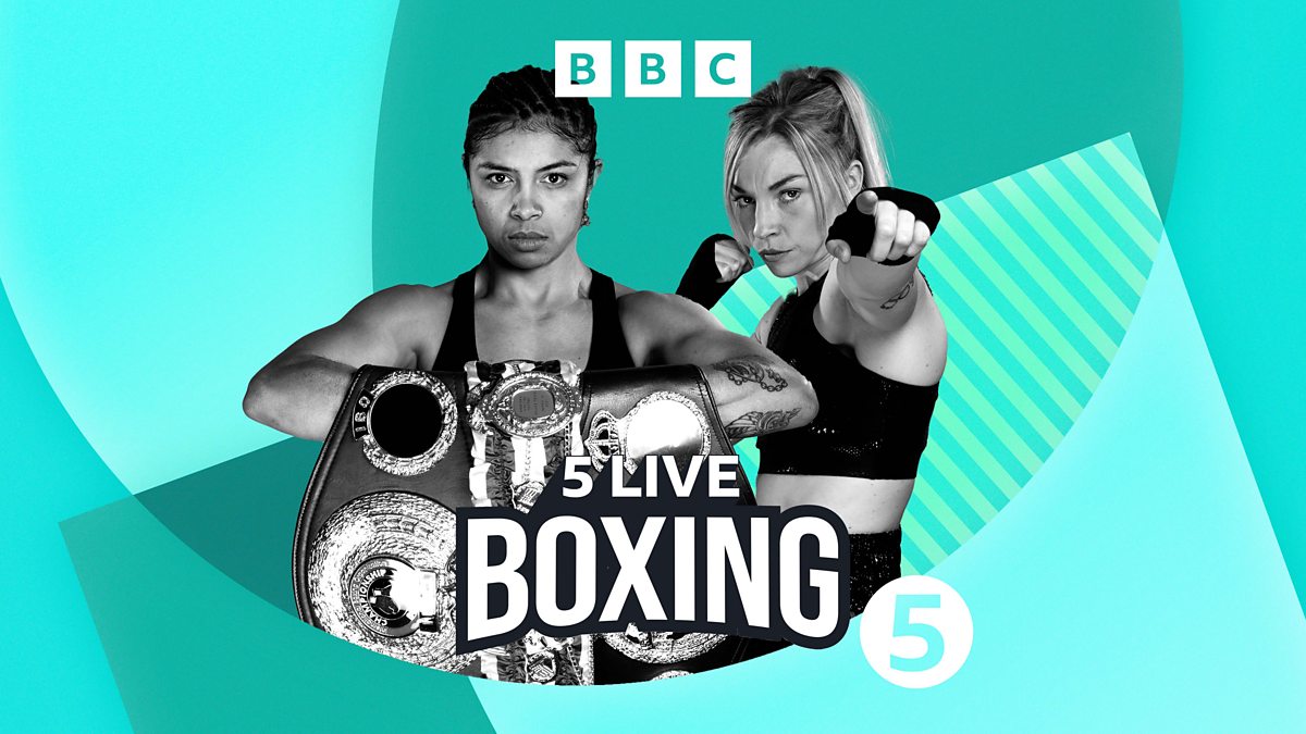 BBC Radio 5 Live - 5 Live Boxing with Steve Bunce, Wales’ first female ...