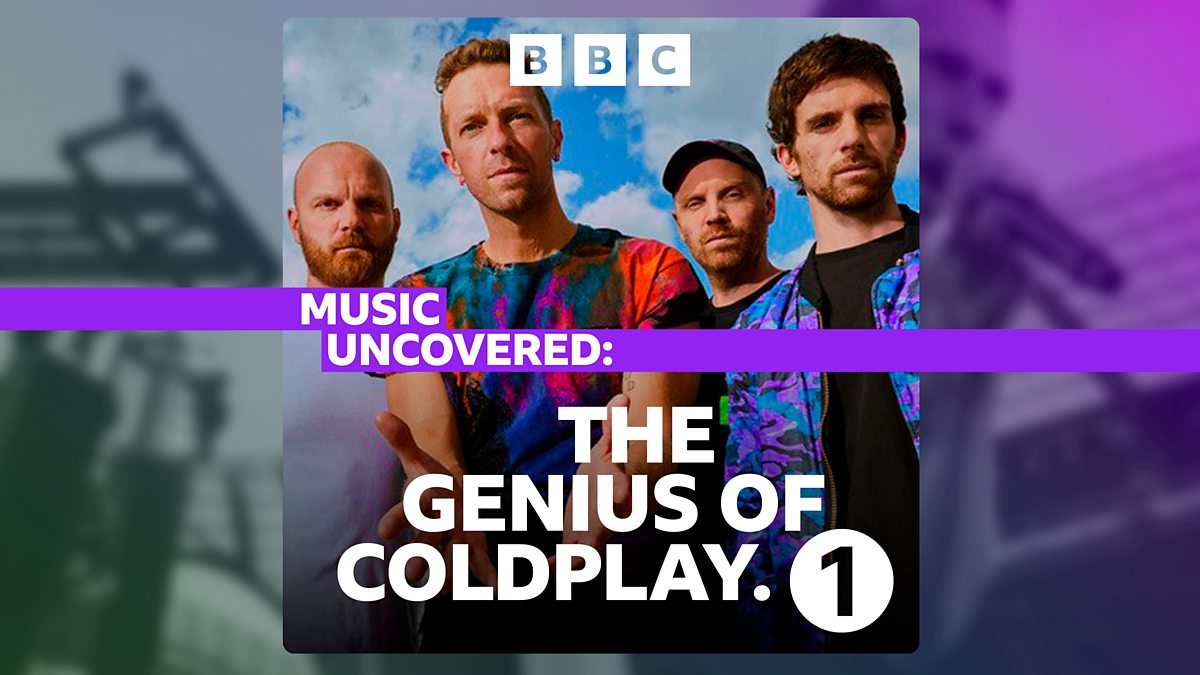 BBC - Music Uncovered, The Genius of Coldplay, Coming soon... The ...