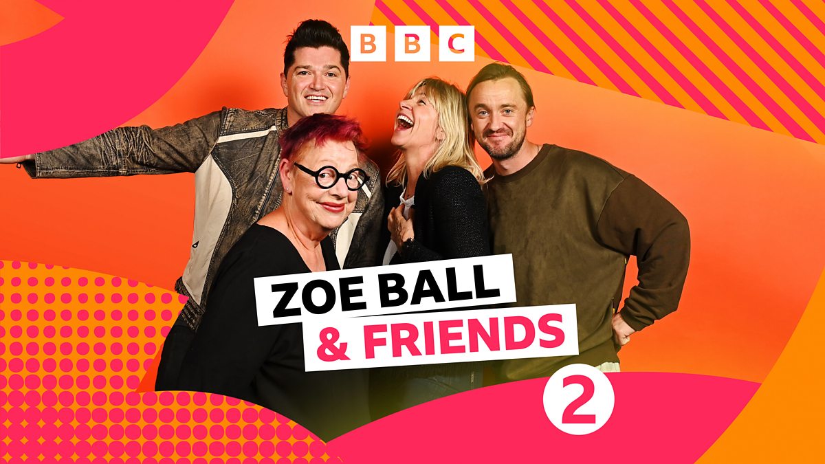 BBC Radio 2 - Zoe Ball and Friends, Friends Round Friday… with Tom ...