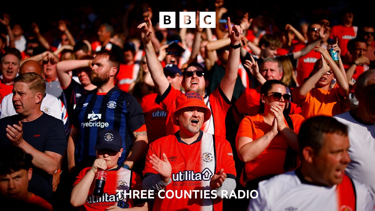 BBC Three Counties Radio - BBC Three Counties Radio, Luton Town fans ...