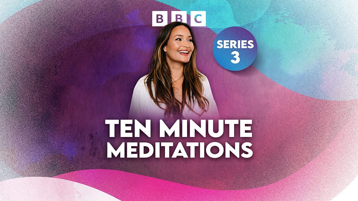 BBC Radio 3 - The Music & Meditation Podcast, Ten Minute Meditations ...