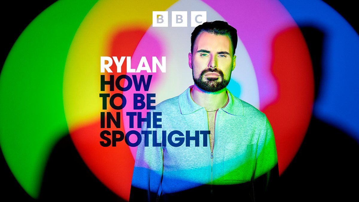 BBC Sounds - Rylan: How to Be..., How to Be in the Spotlight